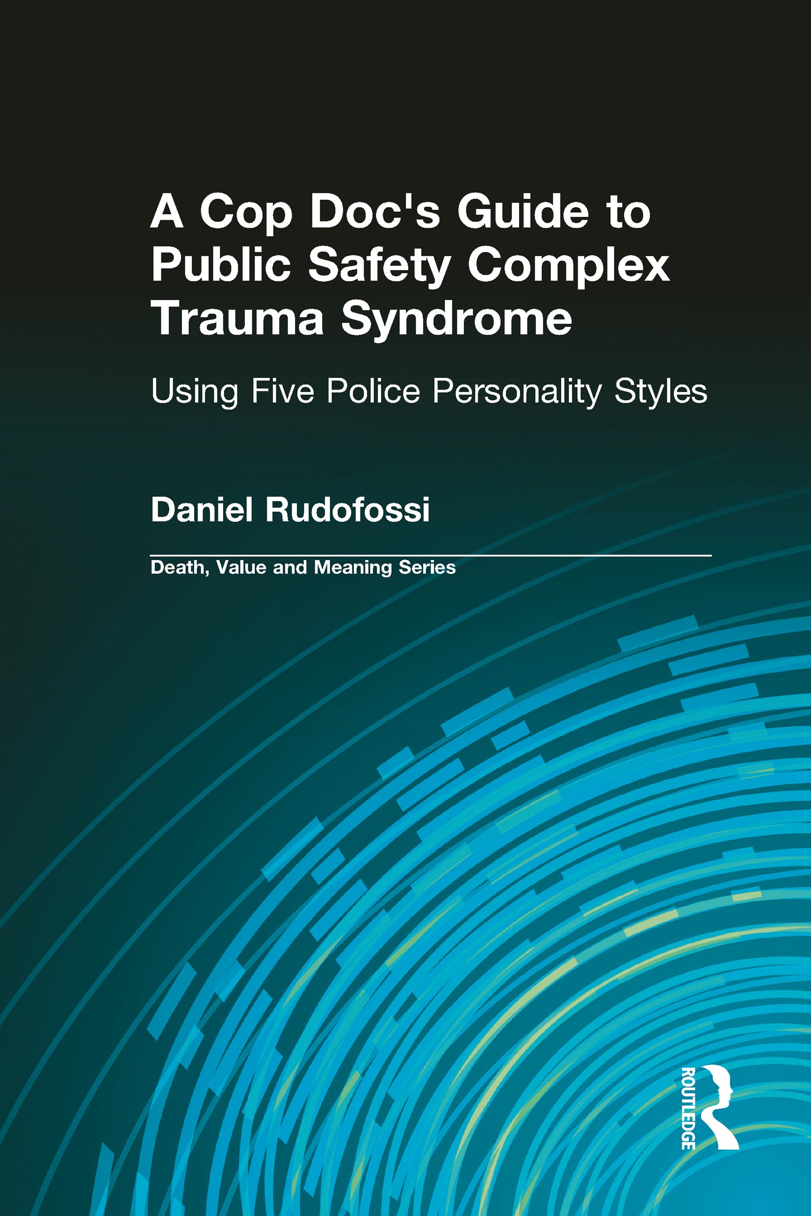 Cop Doc's Guide to Public Safety Complex Trauma Syndrome