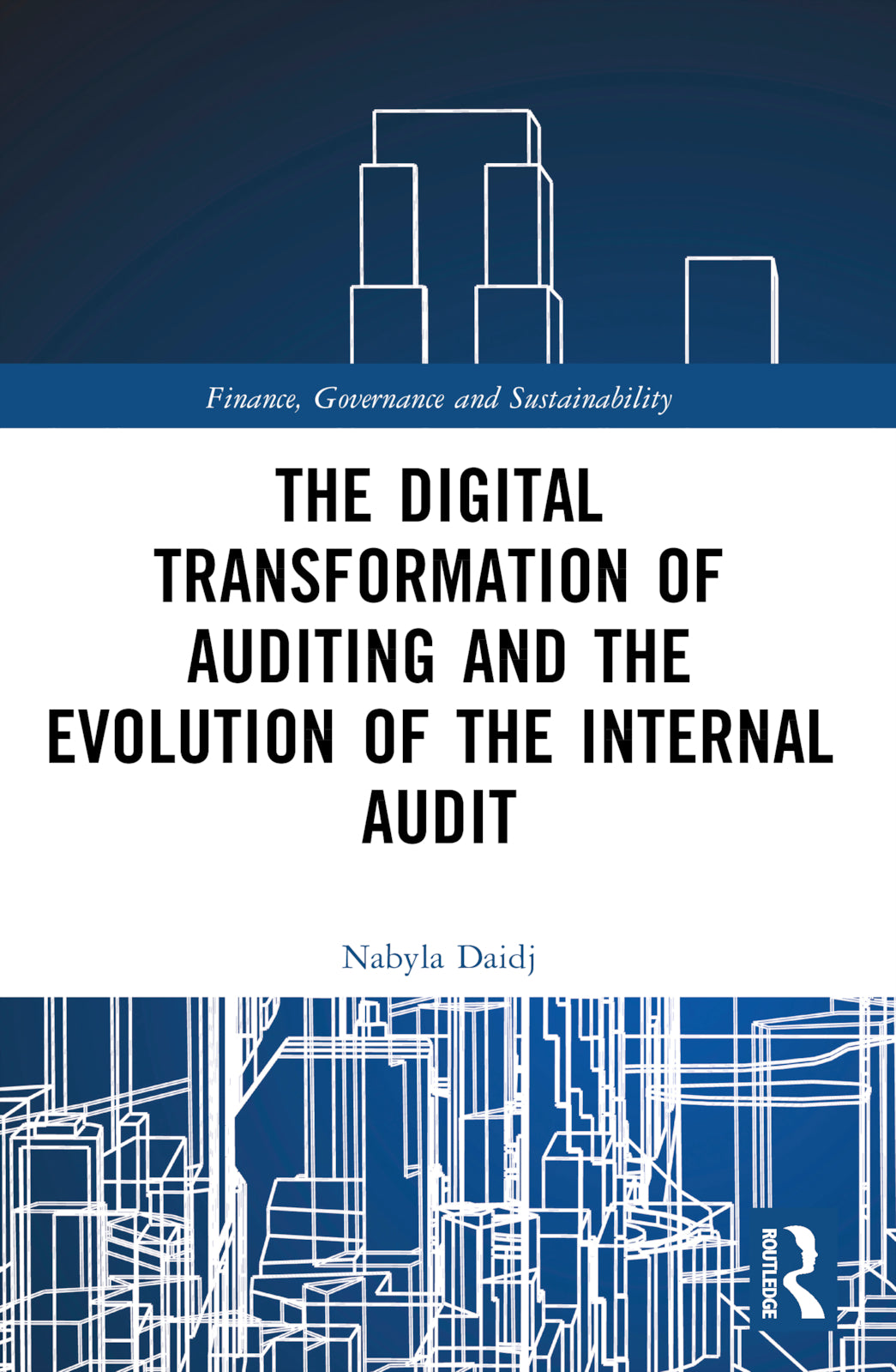 Digital Transformation of Auditing and the Evolution of the Internal A