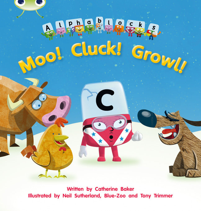 Bug Club Phonics - Phase 3 Unit 10: Alphablocks Moo! Cluck! Growl!