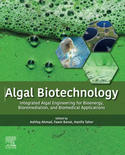 Algal Biotechnology: Integrated Algal Engineering for Bioenergy, Biore